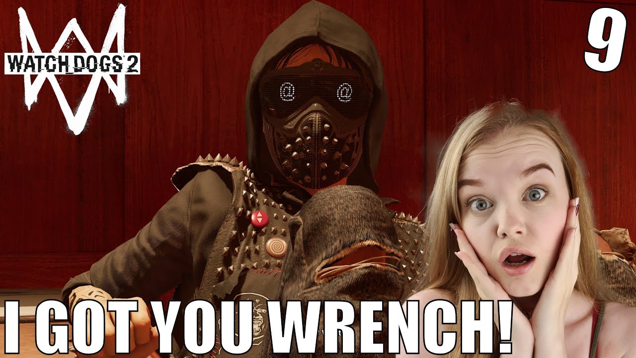 I GOT YOU WRENCH! Watch dogs 2 - Episode 9 (PC) - YouTube