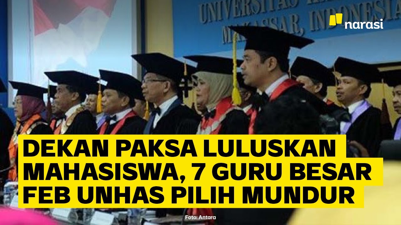 Dekan Paksa Luluskan Mahasiswa, 7 Guru Besar FEB UNHAS Pilih Mundur ...