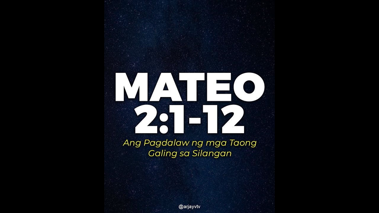 Matthew 2:1-12 | Ang Pagdalaw ng mga Taong Galing sa Silangan | ARJAYV ...