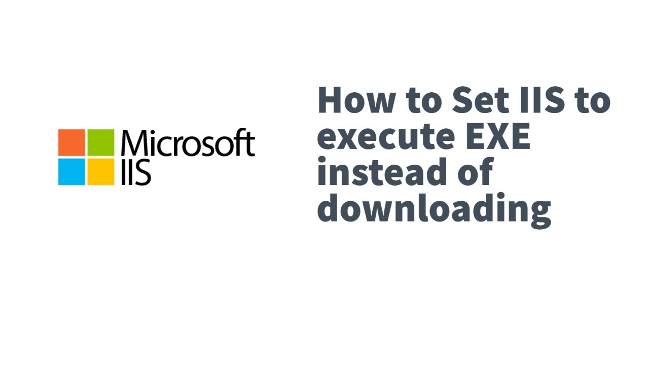 Setting IIS to execute EXE instead of downloading - YouTube