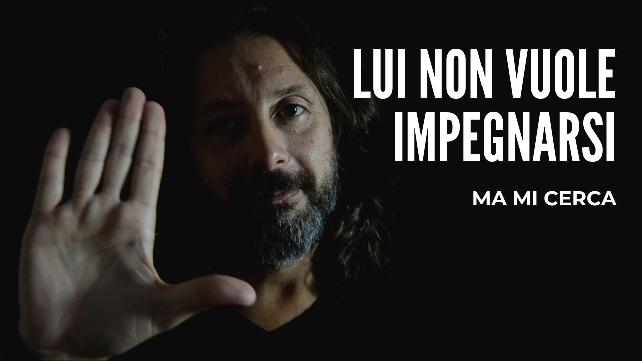 Lui non vuole impegnarsi ma mi cerca | 3 COSE CHE DEVI SAPERE - YouTube