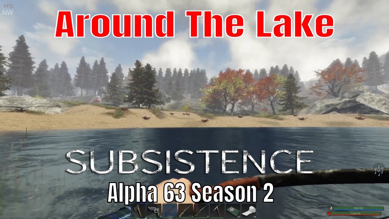 Subsistence Alpha 63 Season 2 Around The North Lake - YouTube