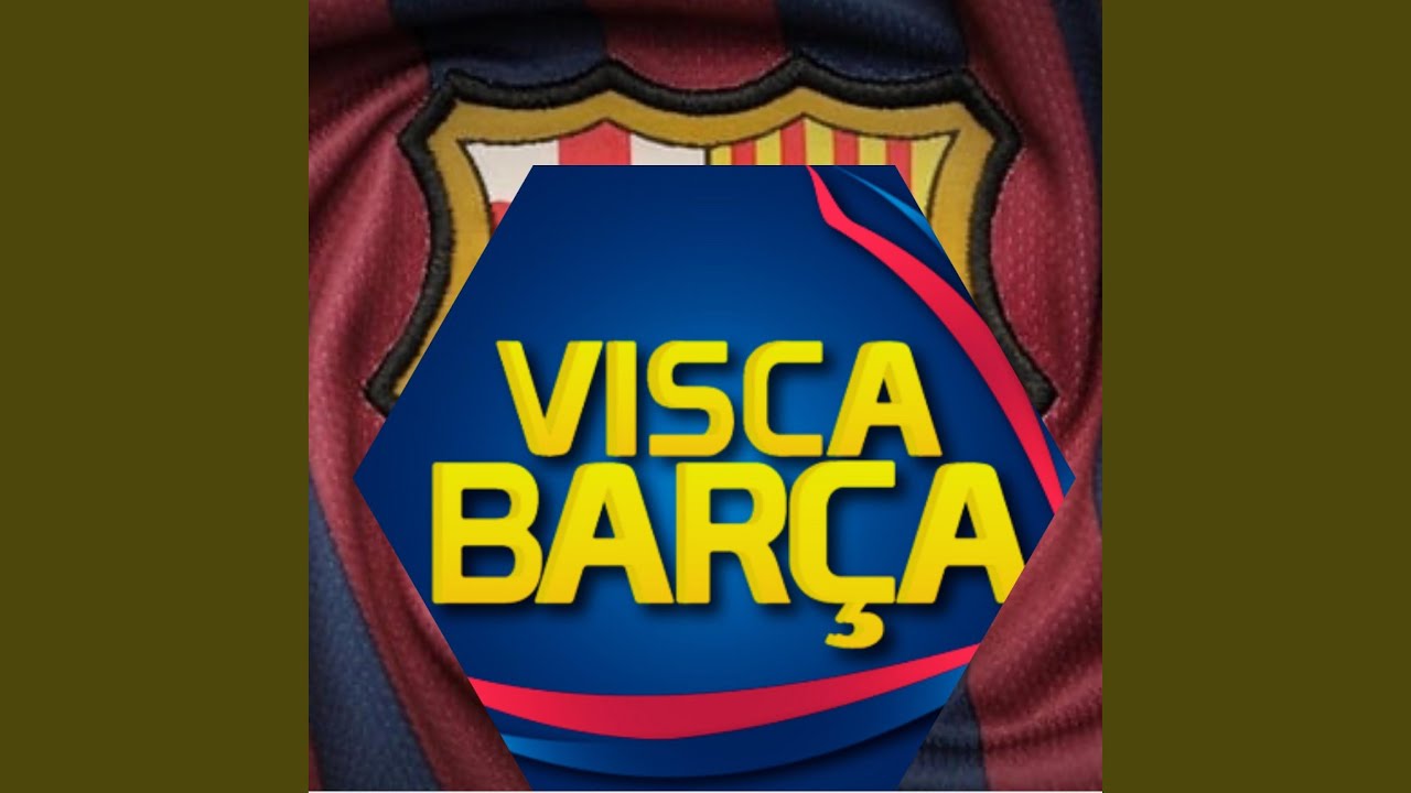 VISCA BARCA - YouTube