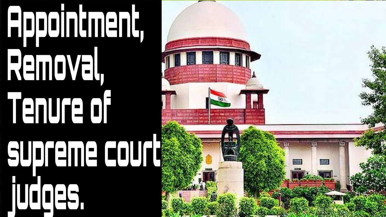APPOINTMENT, REMOVAL AND TENURE OF SUPREME COURT JUDGES 🇮🇳🇮🇳🇮🇳 - YouTube