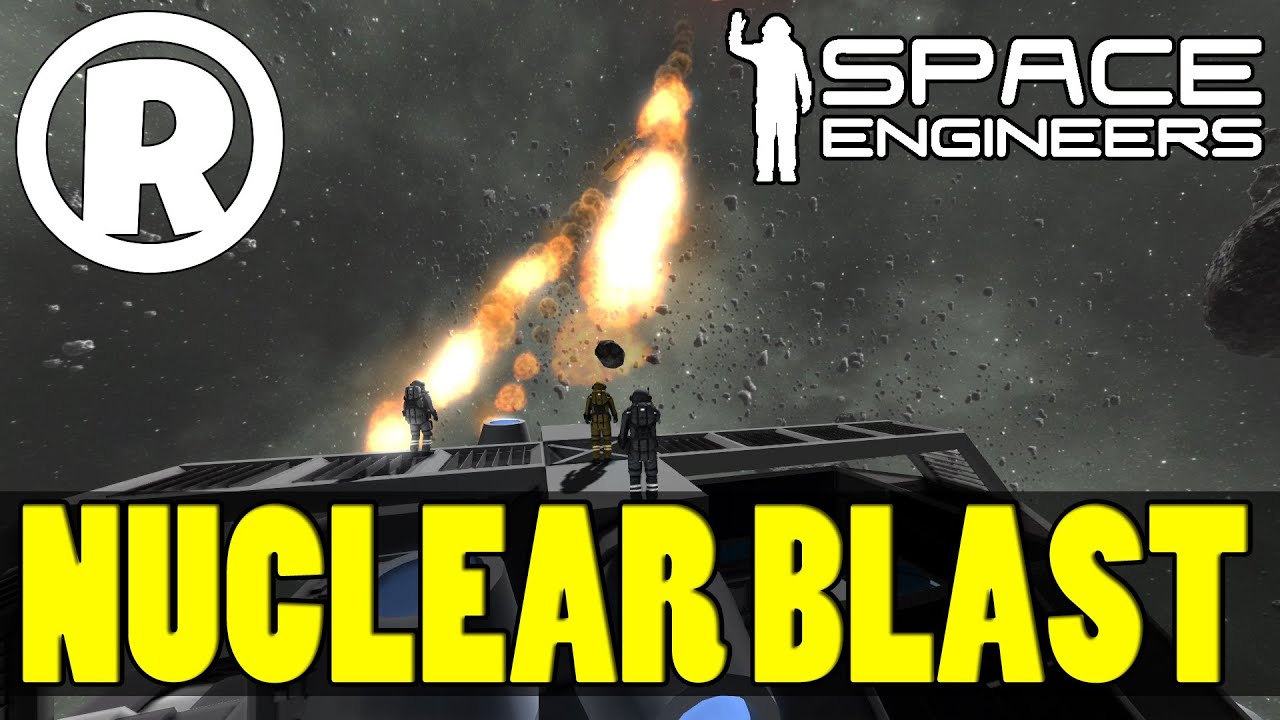 Space Engineers - Nuclear Blast! - YouTube