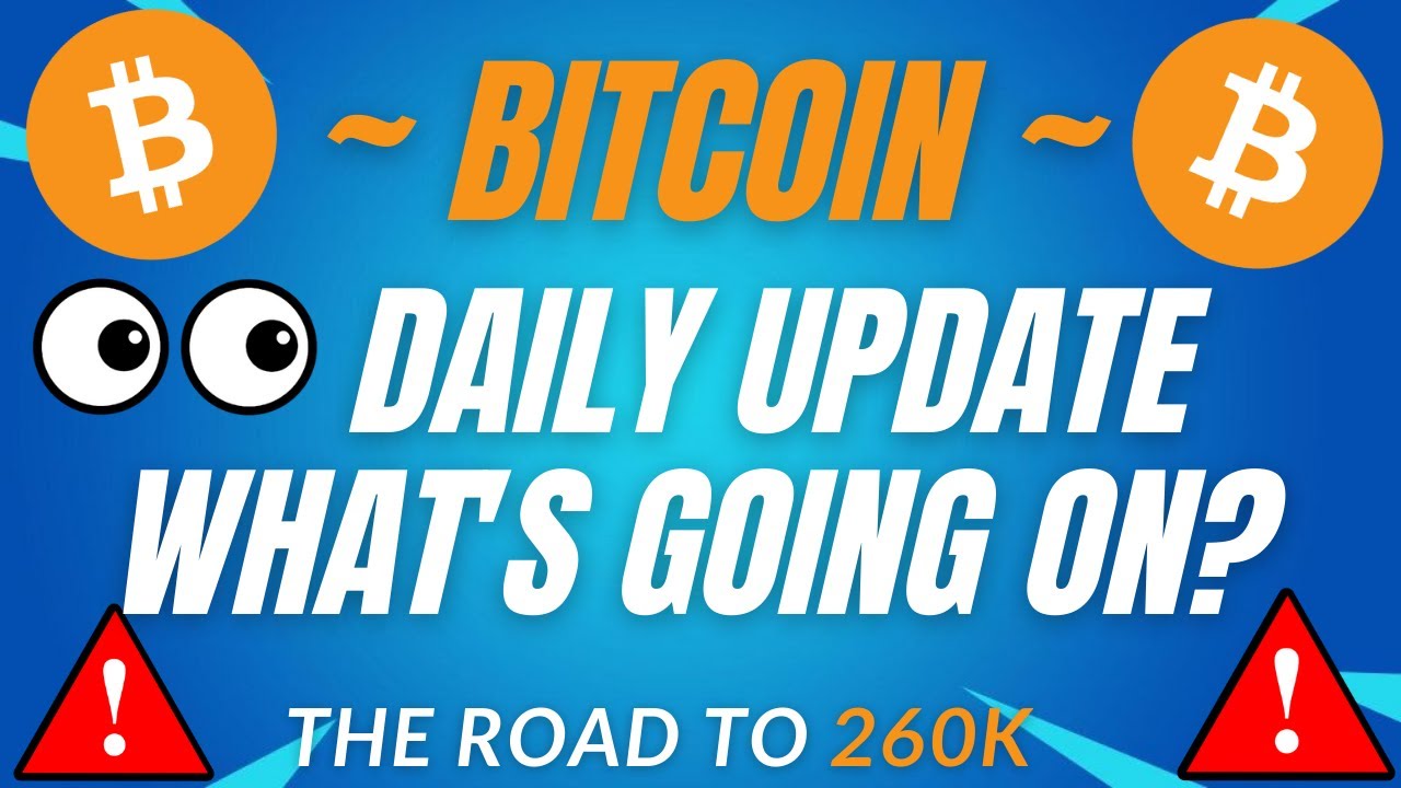 DAILY UPDATE - THE ROAD AHEAD TO 260K! - BTC PRICE PREDICTION - SHOULD ...