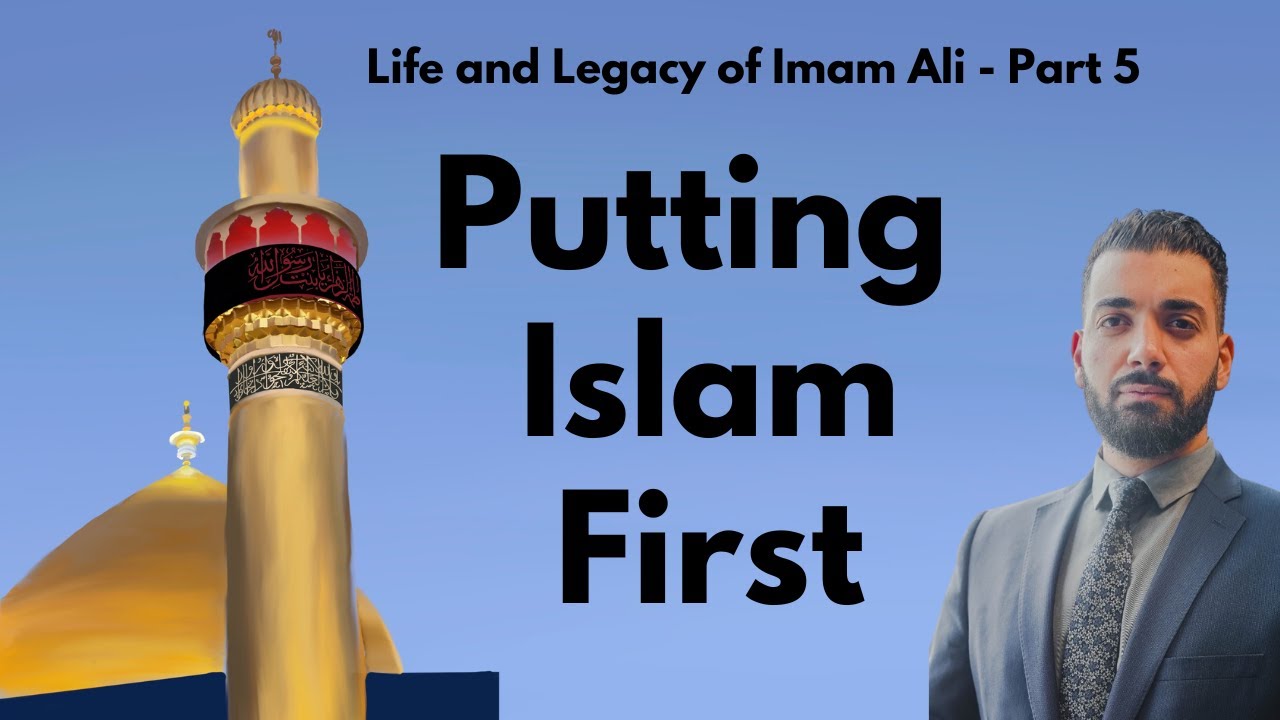 Putting Islam First | Life & legacy of Imam Ali (a) Part 5 | Hajj Jalal ...