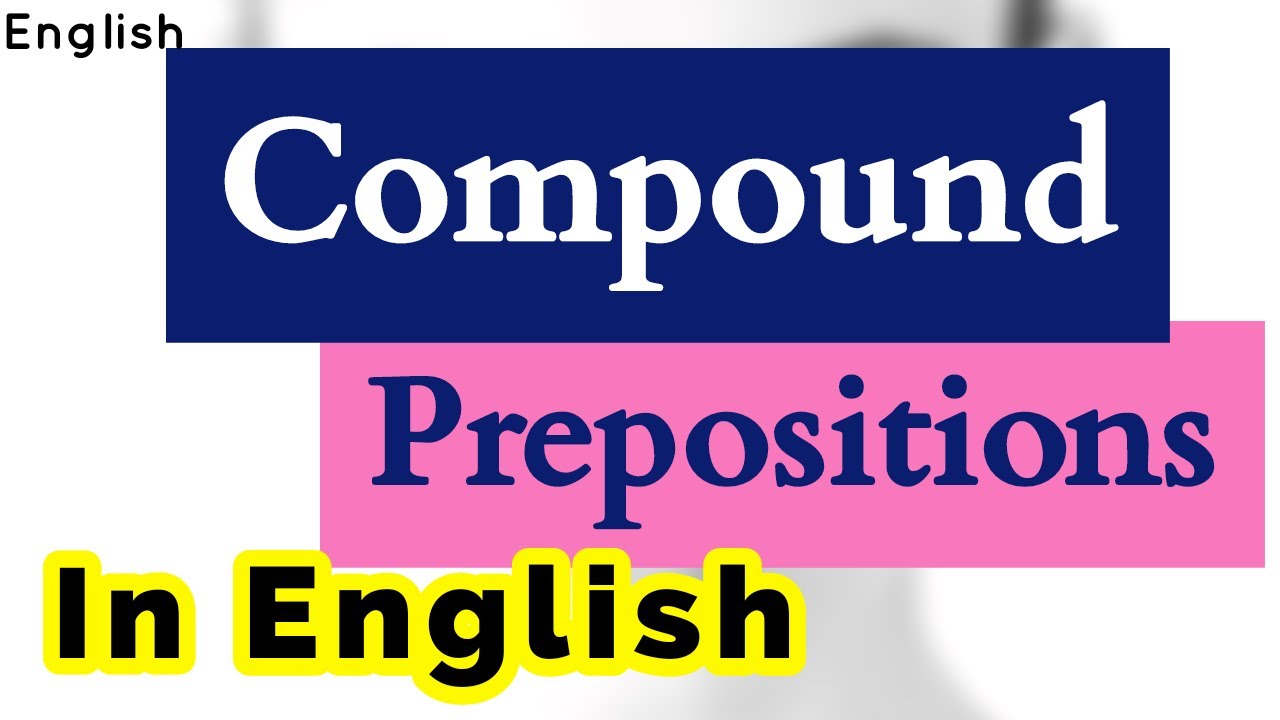 Compound Prepositions - Easy English Explanation - YouTube