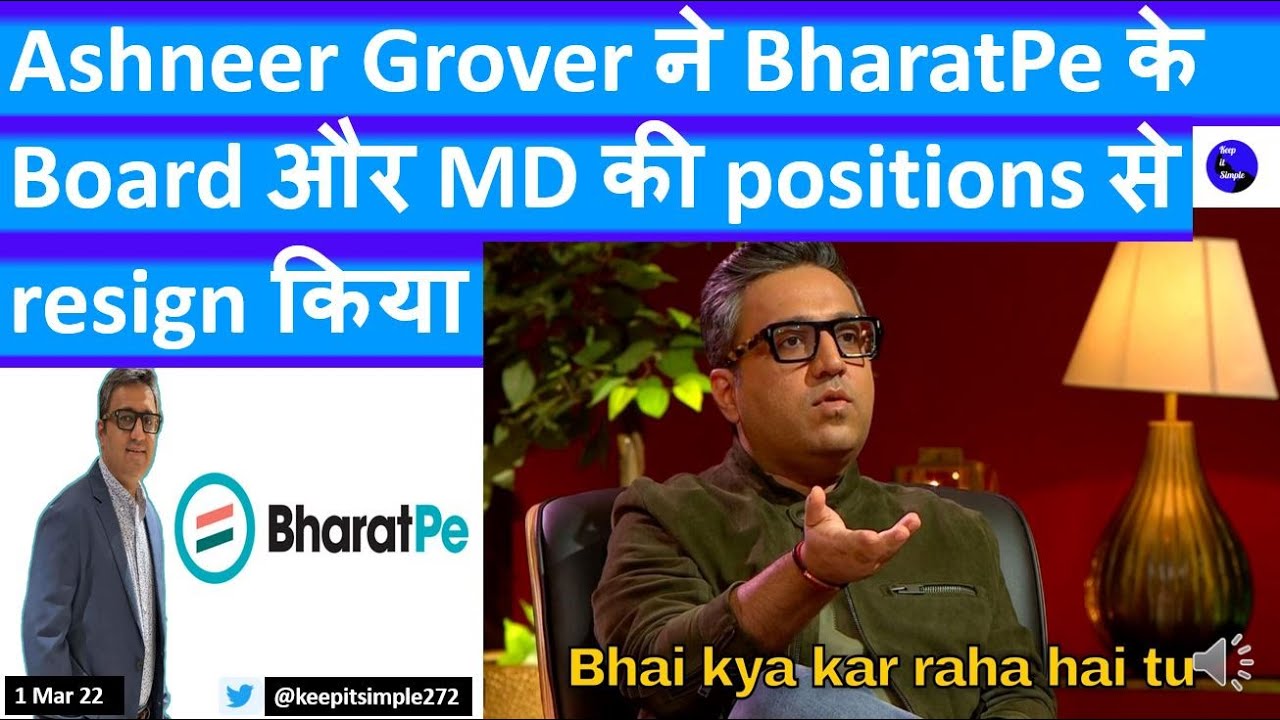BharatPe Co-Founder Ashneer Grover Resigned - A Simple analysis of ...