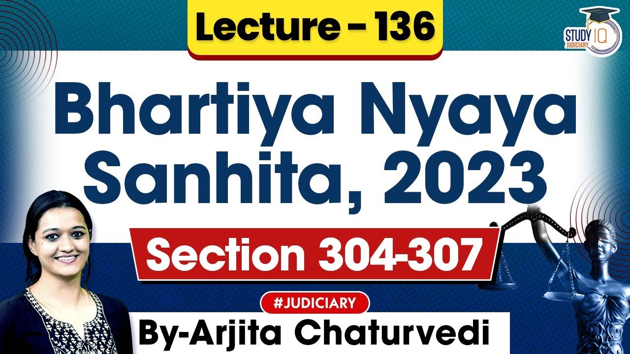 Bhartiya Nyaya Sanhita 2023 | Section 304-307 BNS 2023 | Detailed ...