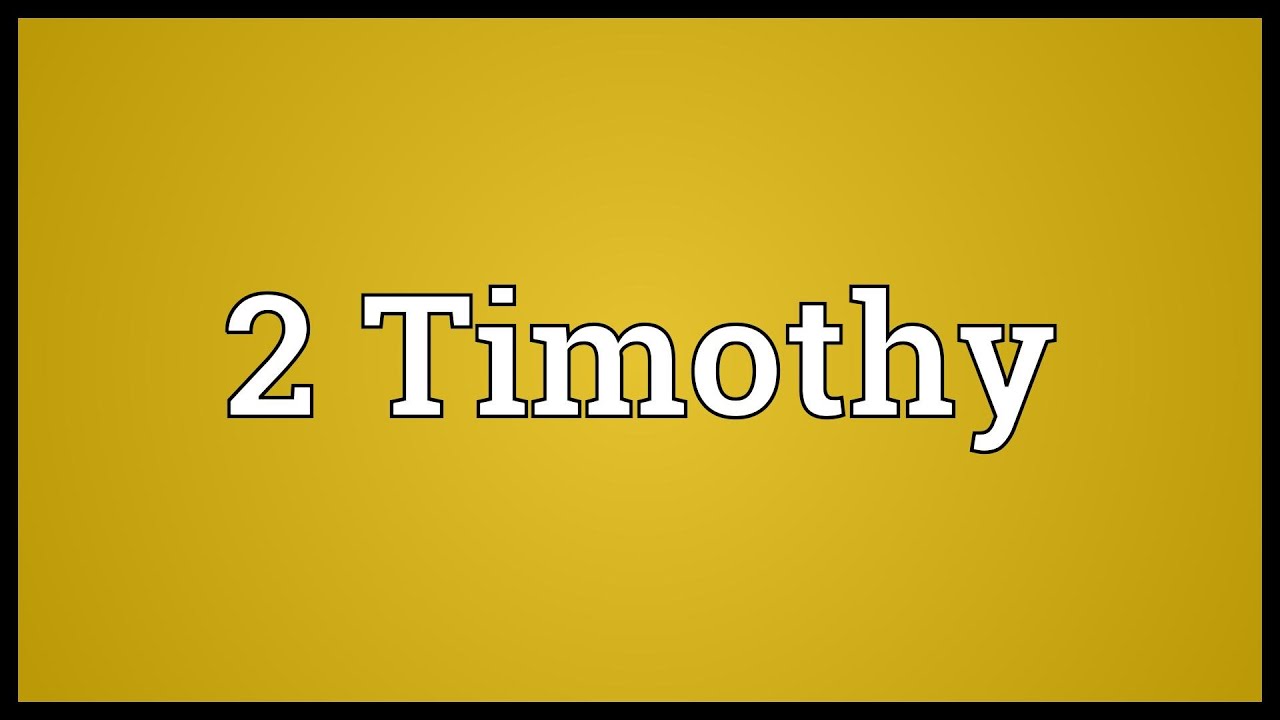 2 Timothy Meaning - YouTube