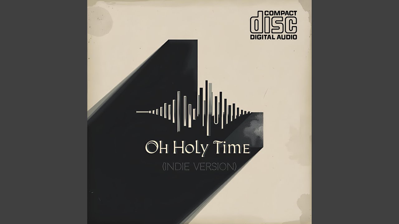 Oh Holy Time (Indie Version) - YouTube