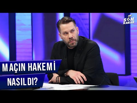 Mete Kalkavan Nasıl Bi' Maç Yönetti? | Son Karar