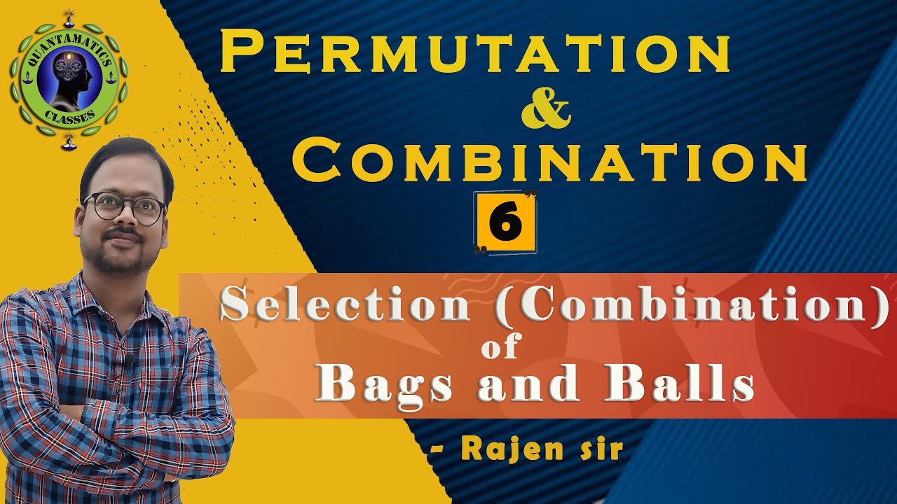 Q19.6 Permutation and Combination || Selection of Balls of different ...