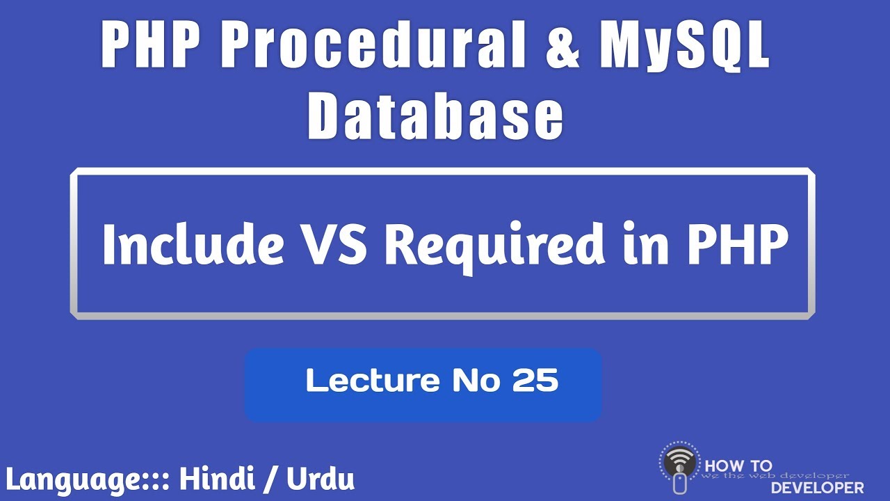 Php Procedural And Mysqli Part 25 Include Vs Required In Php Hindi Urdu Youtube 8117