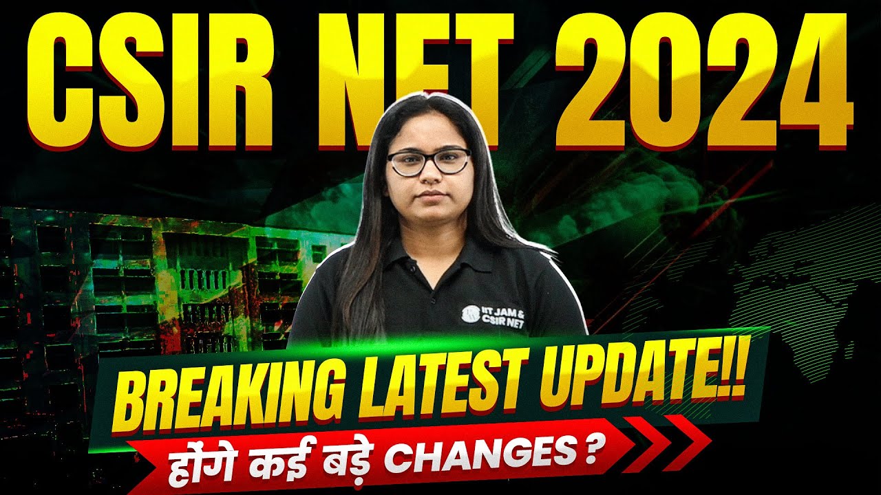 CSIR NET Latest Update 2024 | CSIR NET June 2024 Notification | CSIR ...