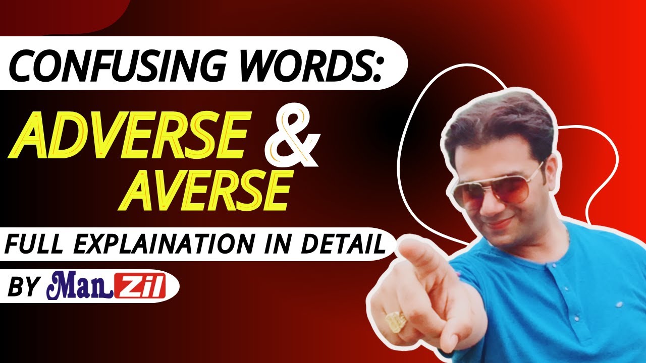 Difference between Adverse or Averse - In Detail - By Manzil Institute ...