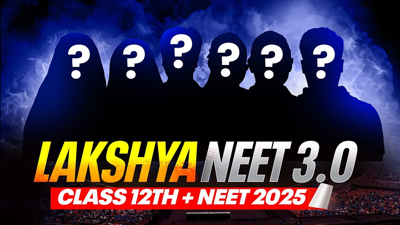 LAUNCHING Lakshya NEET 3.0 For Class 12th +NEET 🚀 | NEET 2025 - YouTube