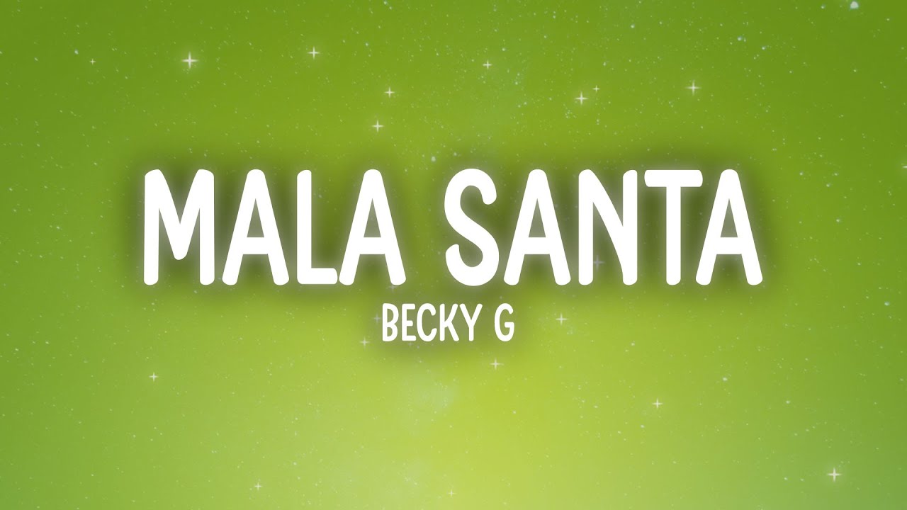 Becky G - MALA SANTA (Letra/Lyrics) - YouTube