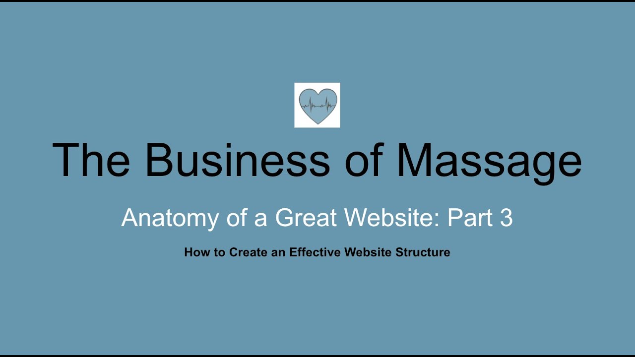 The Anatomy of A Great Massage Business Website P3: Site Structure ...