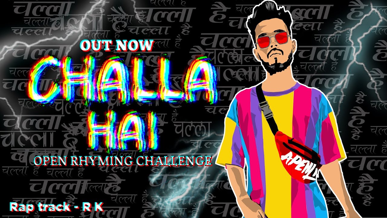 Challa Hai Open Rhyming Challenge R K RAP Prod UK 47 RK challa-hai-open-rhyming-challenge-r-k-rap-prod-uk-47-rk