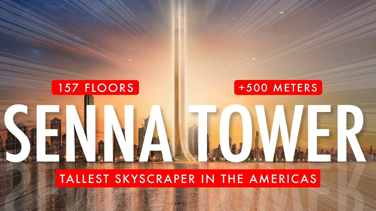 Tallest Skyscraper in the Américas - 157 Floors and +500 Meters - SENNA ...