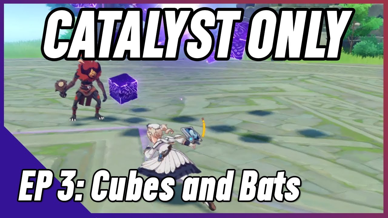 Catalyst Impact Ep. 3 - Cubes and Bats | Genshin Impact Catalyst Only ...