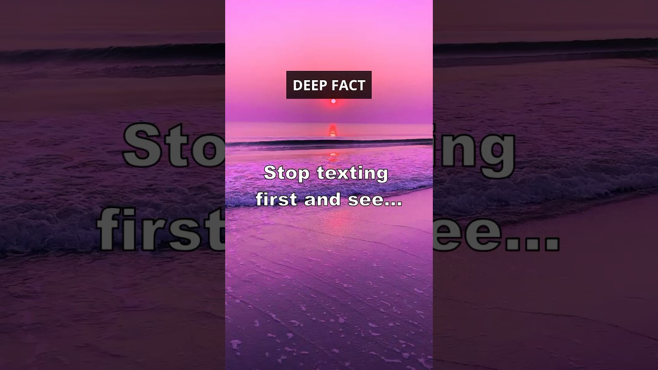 Stop texting first and see… | #deepfact - YouTube