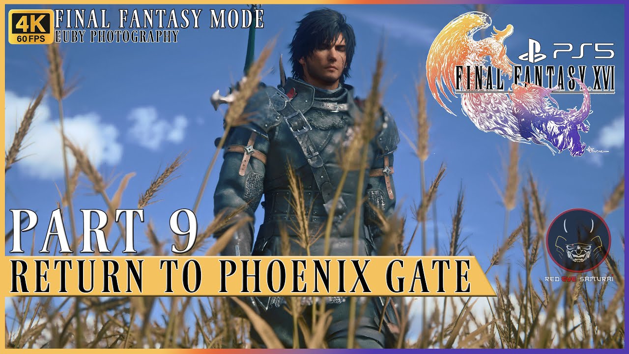 Final Fantasy XVI | Part 9: Return to Phoenix Gate [FINAL FANTASY MODE ...