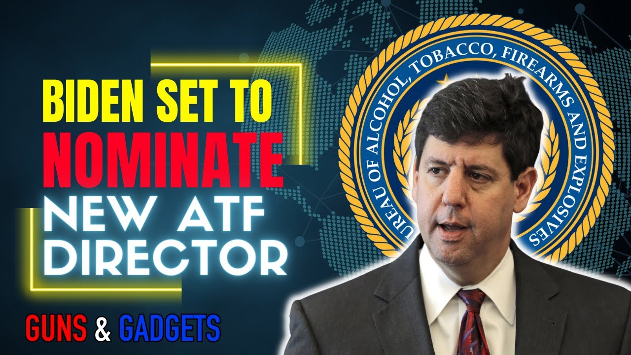 Biden Set To Nominate NEW ATF Director - YouTube