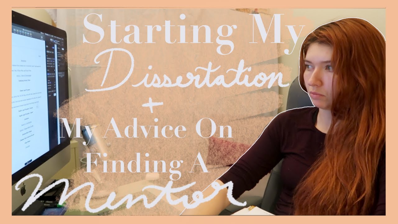 STARTING MY DISSERTATION AND MY ADVICE ON FINDING A MENTOR |*Productive ...