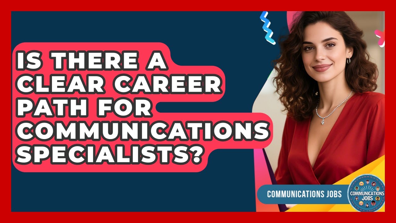 Is There A Clear Career Path For Communications Specialists ...