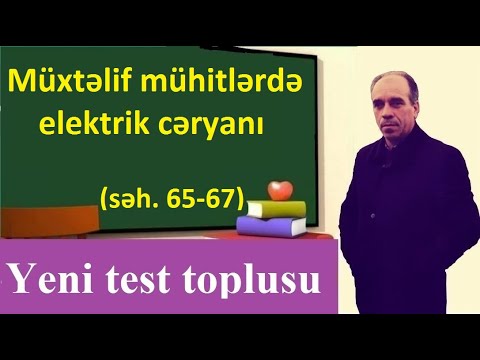 DİM Fizika yeni test toplusu, Müxtəlif mühitlərdə elektrik cəryanı (səh. 65-67)