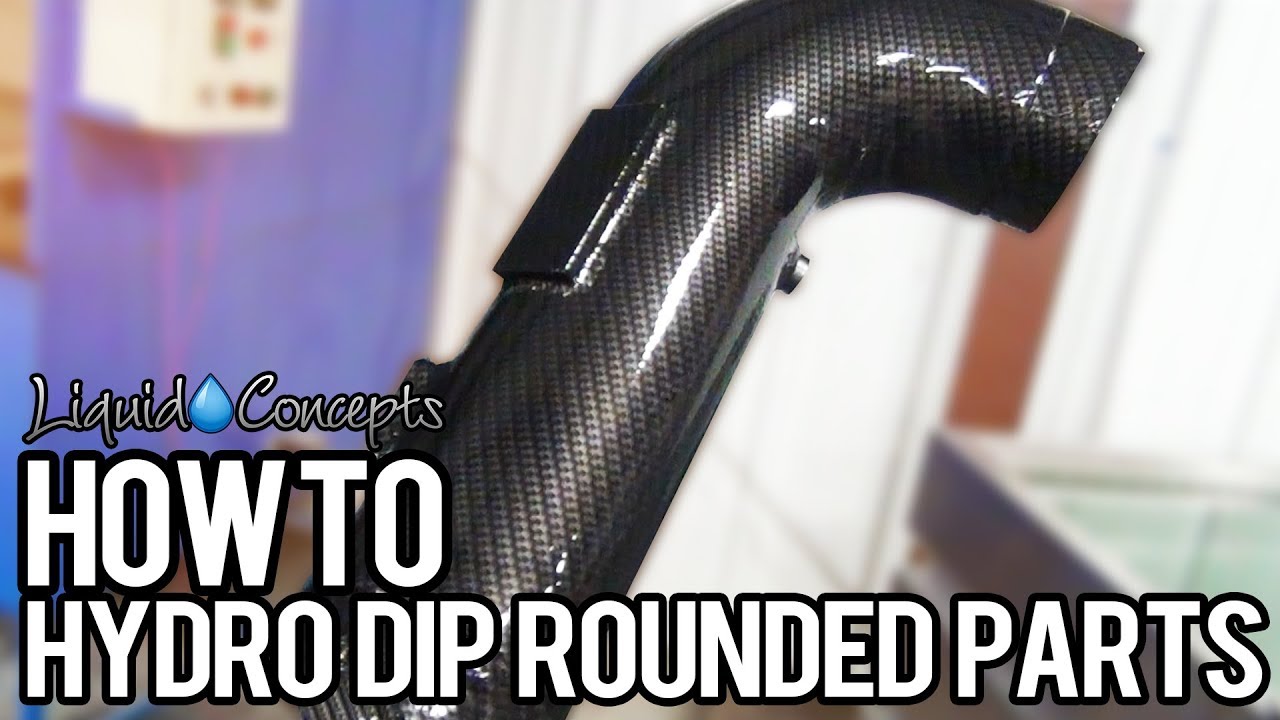 HOW TO HYDRO DIP ROUNDED PARTS | Liquid Concepts | Weekly Tips and ...