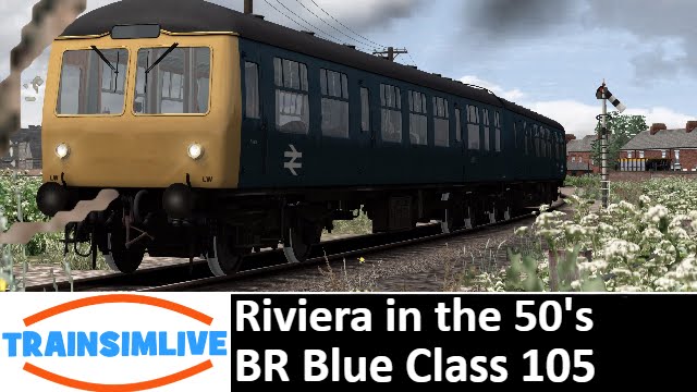 Let's Play Train Simulator 2016 - Riviera in the 50's BR Blue Class 105 ...
