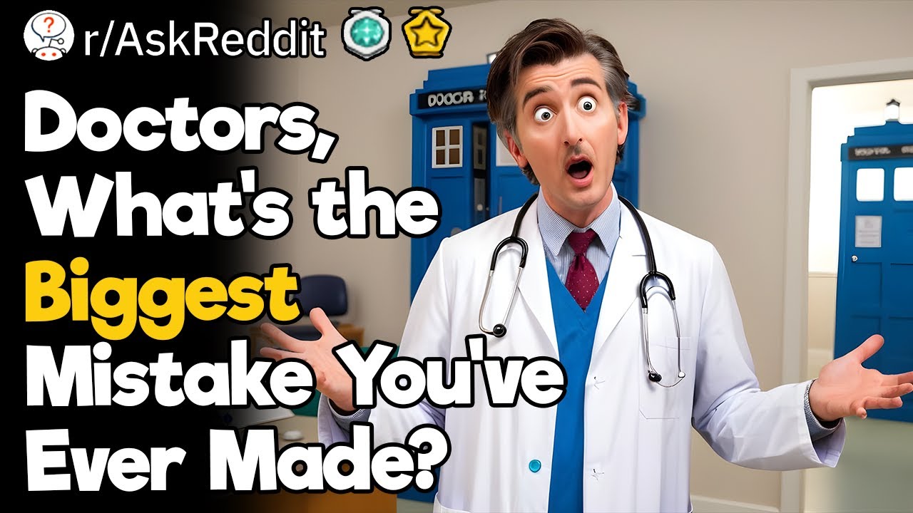 Doctors, What's The Biggest Mistake You've Ever Made? - YouTube