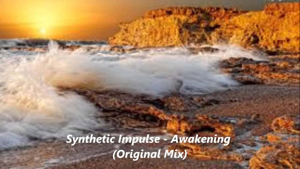 Synthetic Impulse Awakening Original Mix - YouTube