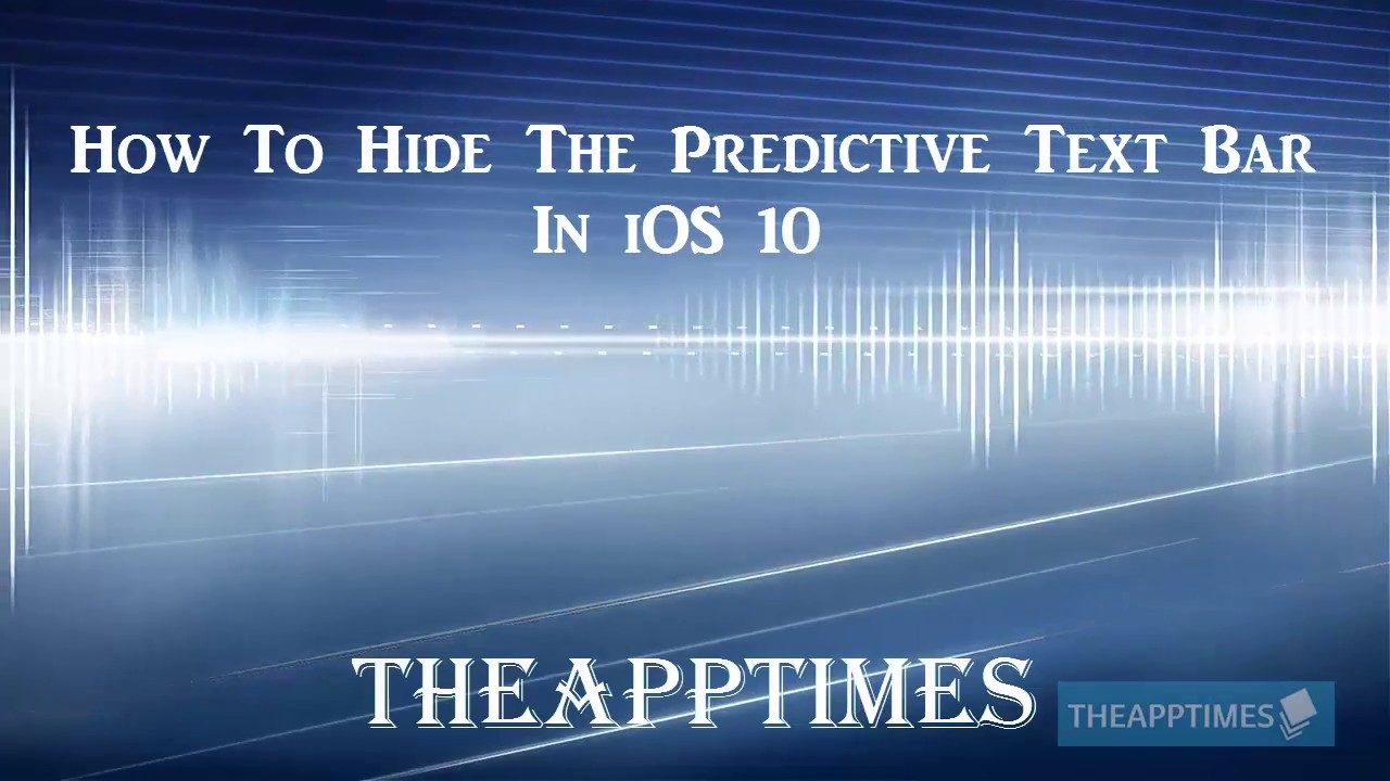 How To Hide The Predictive Text Bar In IOS 10 YouTube How To Hide The Predictive Text Bar In IOS 10 YouTube