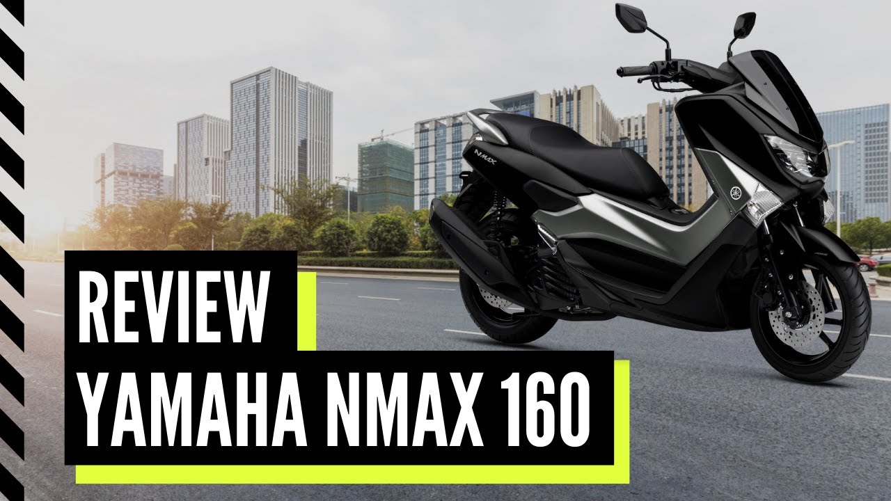 YAMAHA NMAX 160 | MOTO REVIEW | AVALIAÇÃO COMPLETA - YouTube