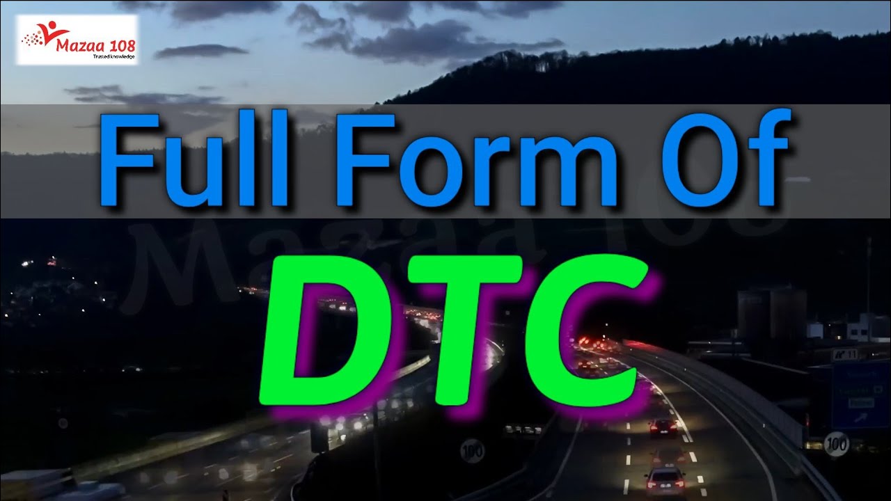 Full Form Of DTC DTC Stands For DTC Means Regional Transport Full Form Of DTC DTC Stands For DTC Means Regional Transport