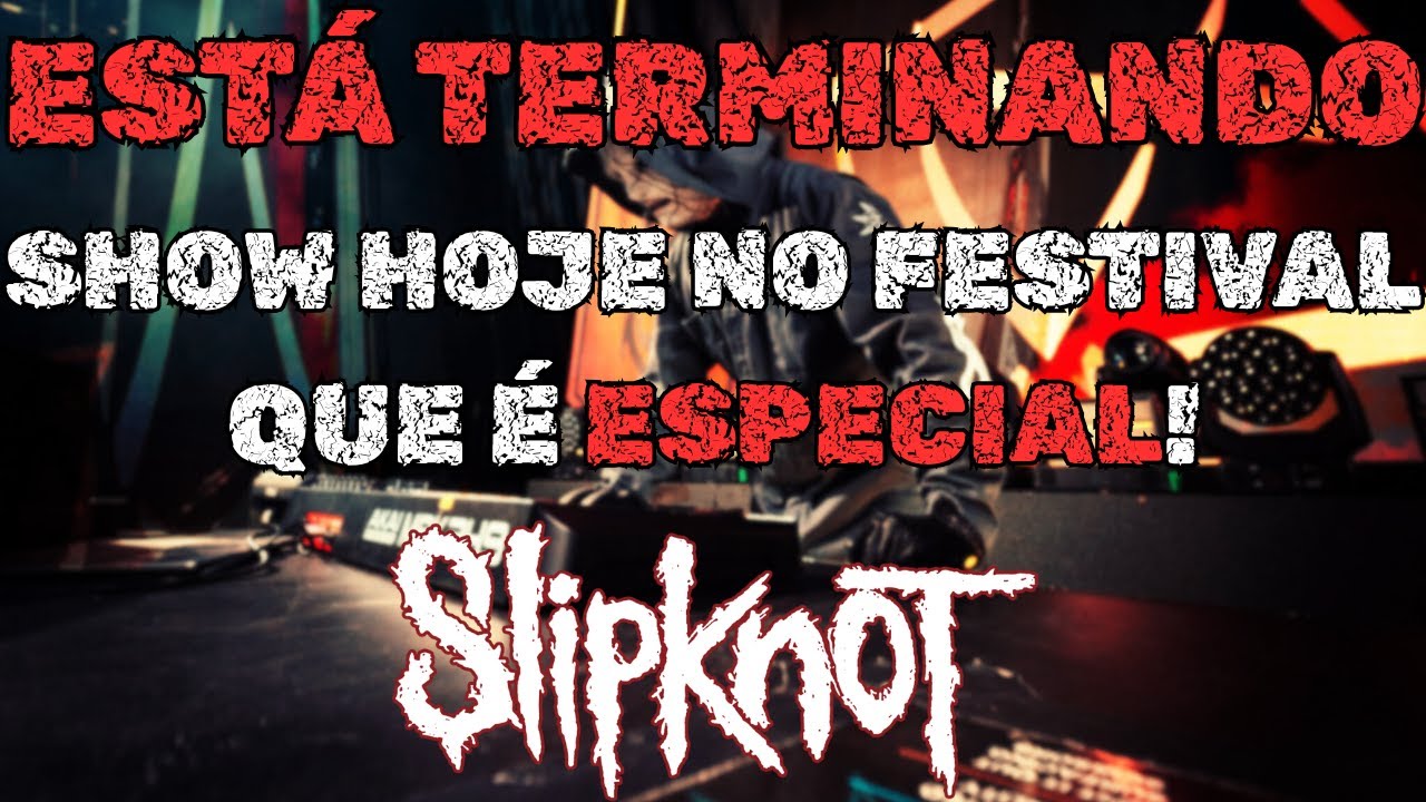 SHOW ESPECIAL HOJE E O QUE ACONTECE COM SLIPKNOT NESSE RESTANTE DE 2025 ...