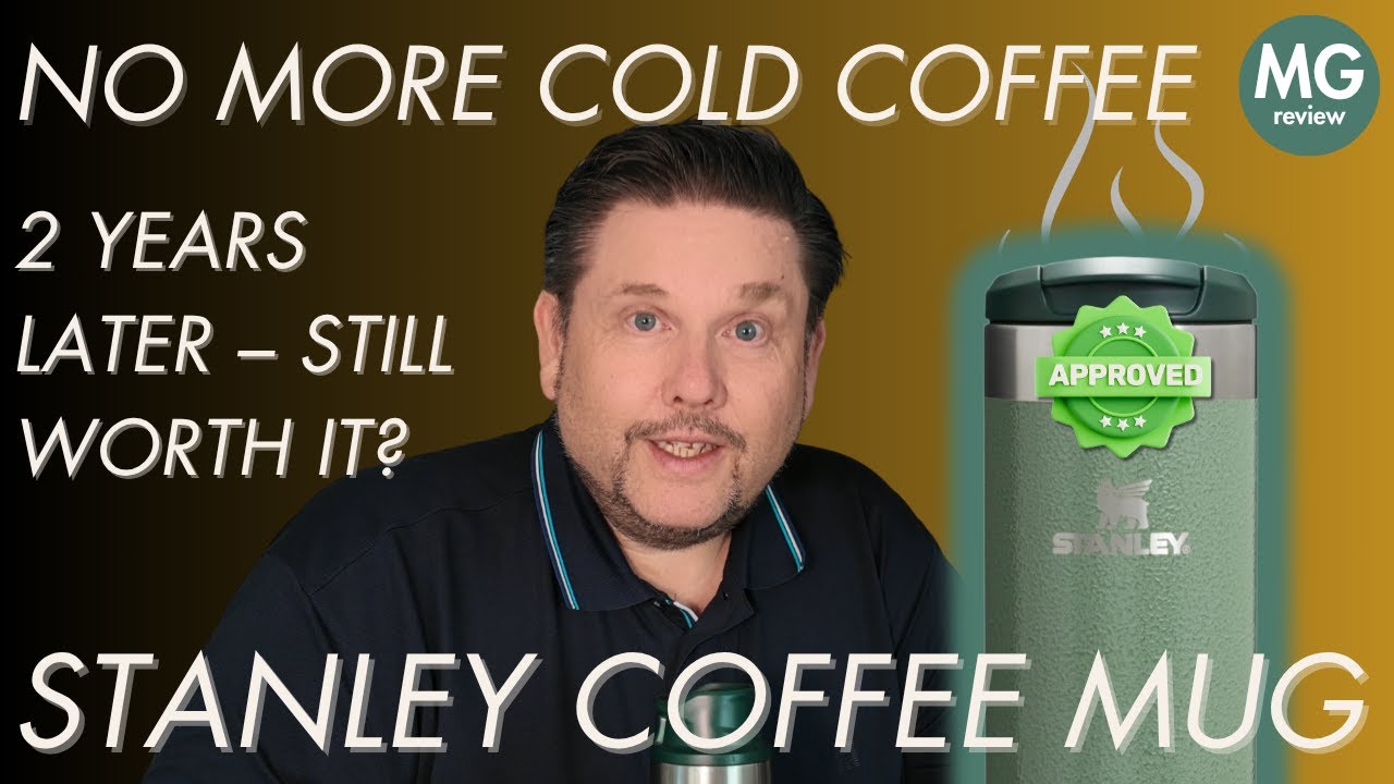 Stanley Coffee Mug After 2 Years – Still Worth It for Everyday Life in ...