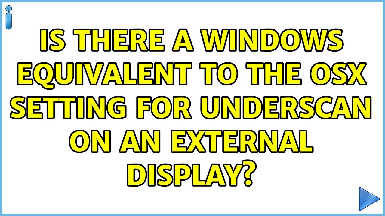 Is there a Windows equivalent to the OSX setting for underscan on an ...