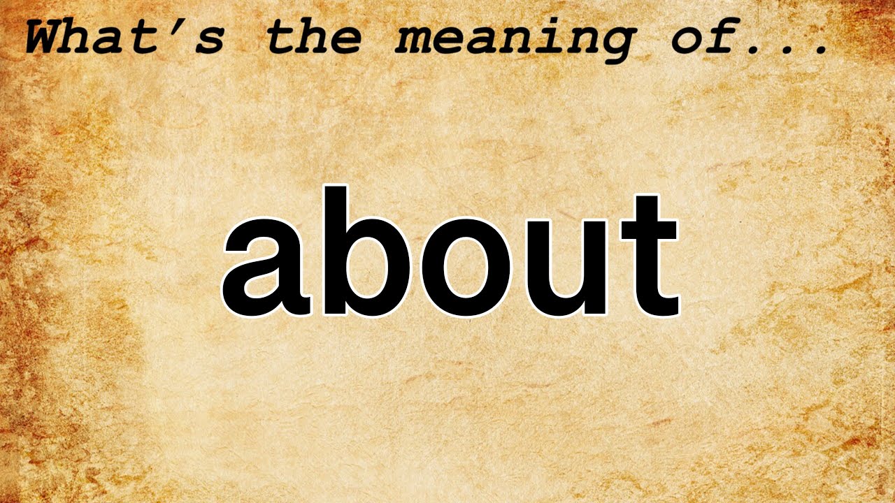 About Meaning : Definition of About - YouTube