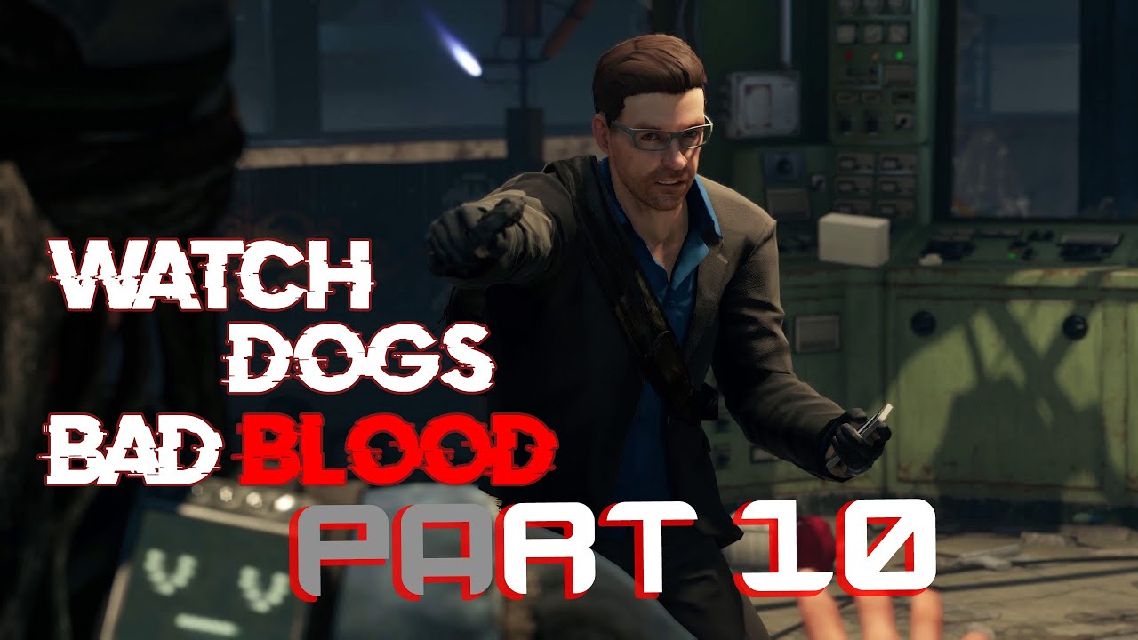 Watch Dogs DLC Bad Blood PC Playthrough Part 10 - YouTube