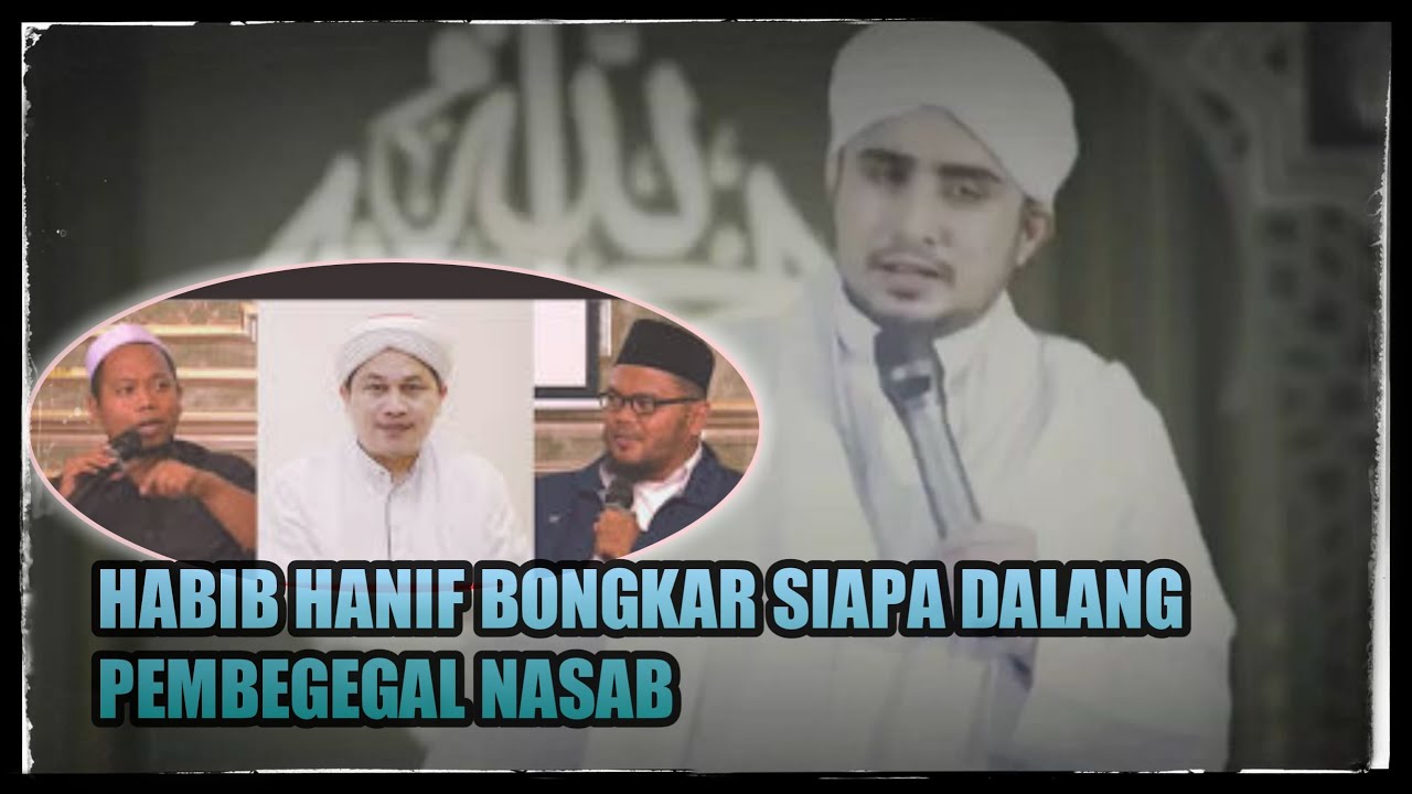 HABIB HANIF MEMBONGKAR DIBALIK PEMBEGAL NASAB SIAPKAH!!! - YouTube