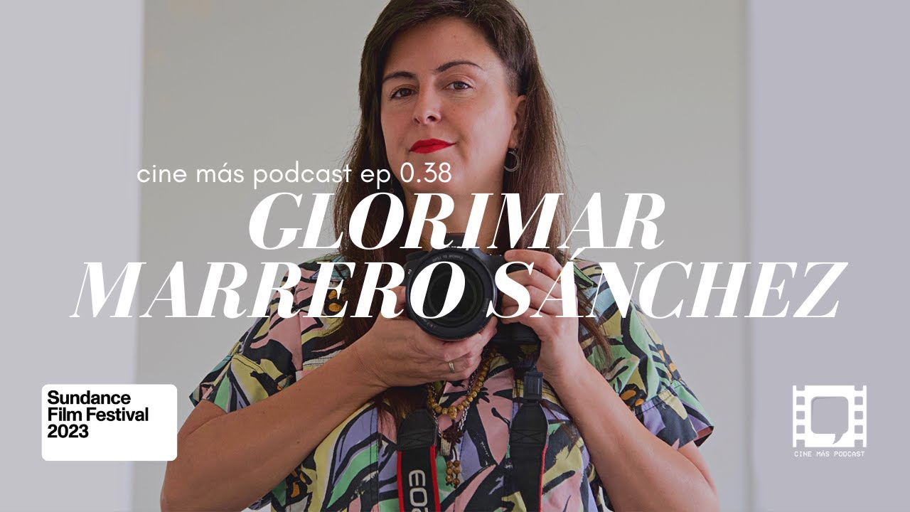 CINE MÁS PODCAST EP. 0.38 - Glorimar Marrero Sanchéz (La Pecera - The ...