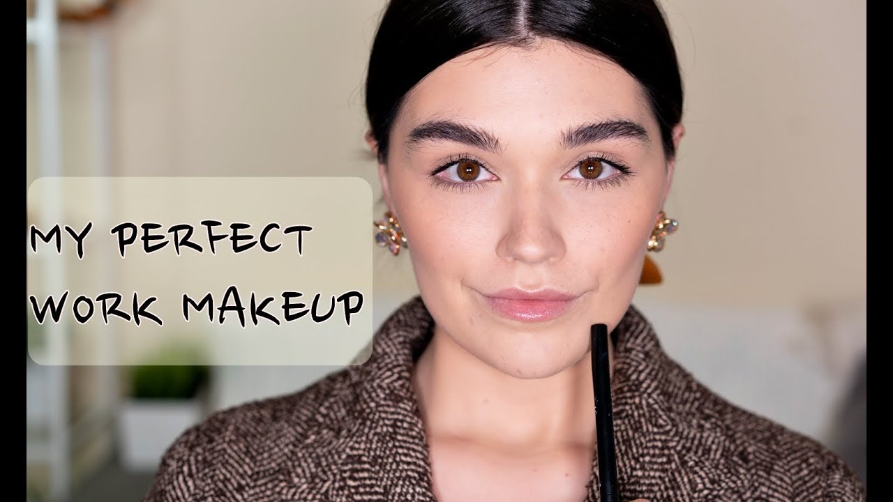 My Perfect Work Makeup - YouTube