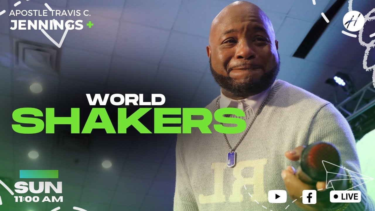 Apostle Travis C. Jennings | World Shakers | Sunday Encounter | 11 AM ...