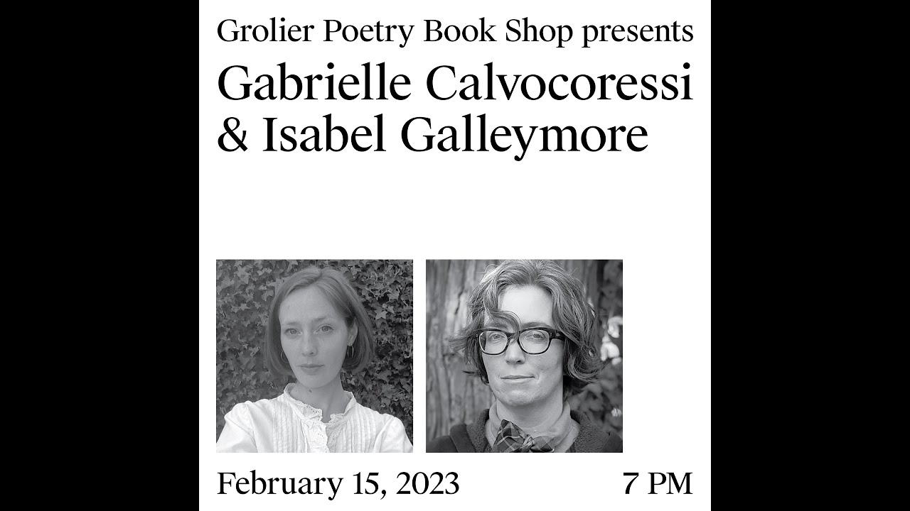 Grolier Hybrid Reading — Gabrielle Calvocoressi and Isabel Galleymore ...